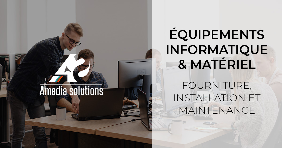 Equipements informatiques et matériel